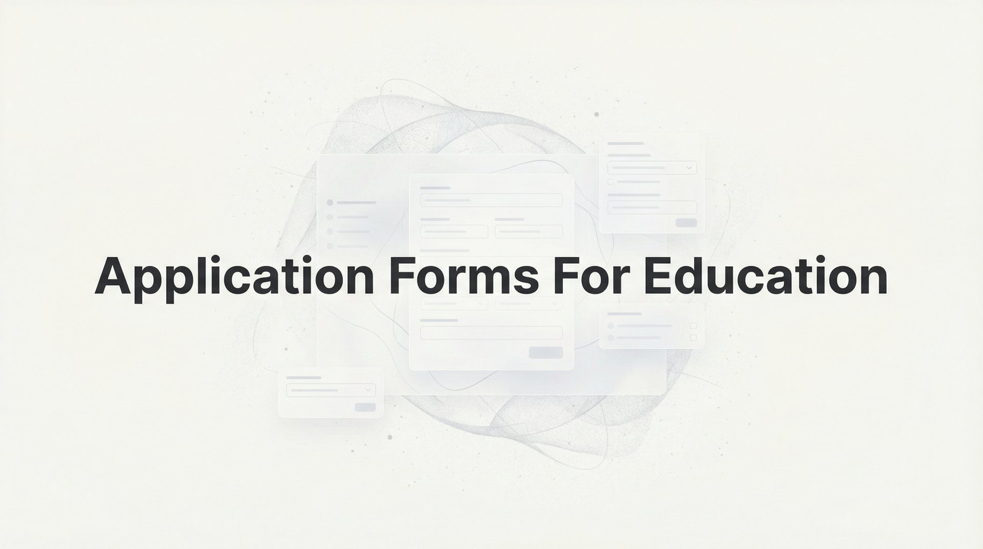 Application Forms For Education: Complete Guide 2026