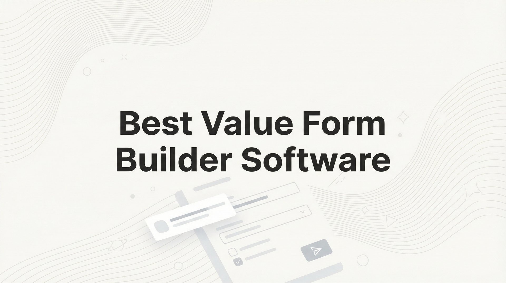 Best Value Form Builder Software: Complete 2026 Guide