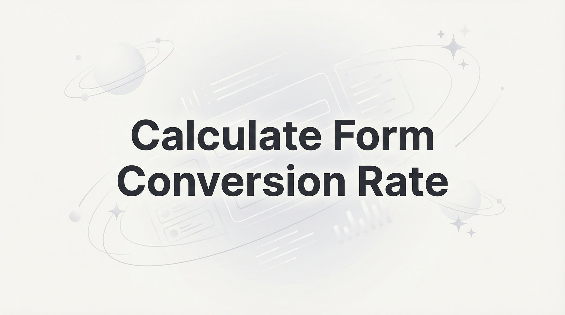 Calculate Form Conversion Rate: Step-by-Step Guide