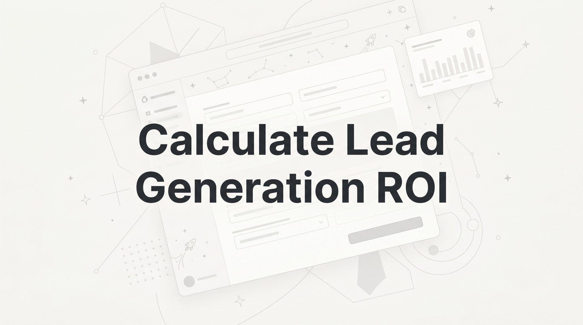 How to Calculate Lead Generation ROI Step-by-Step Guide