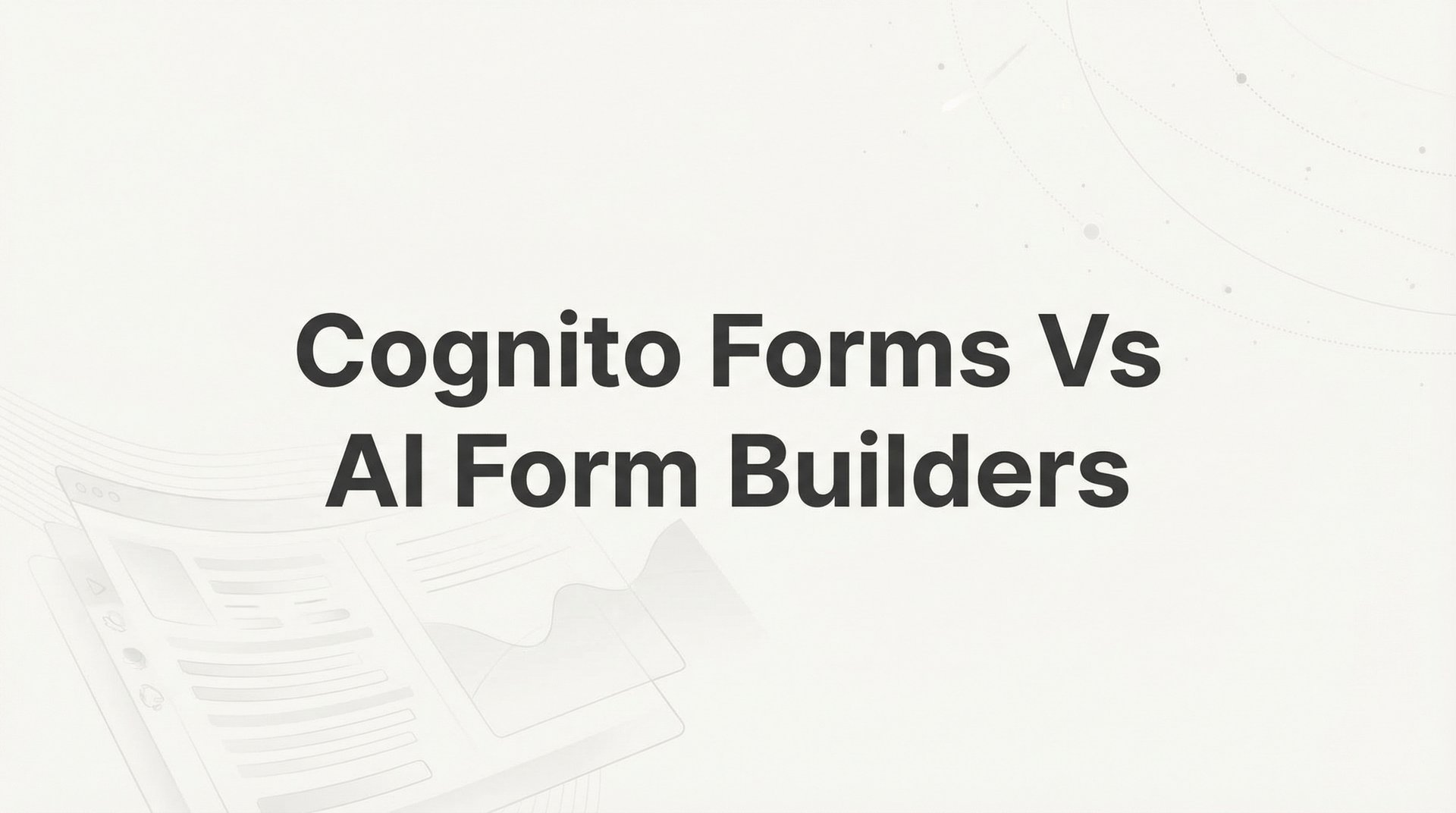Cognito Forms Vs AI Form Builders: Complete Guide 2026