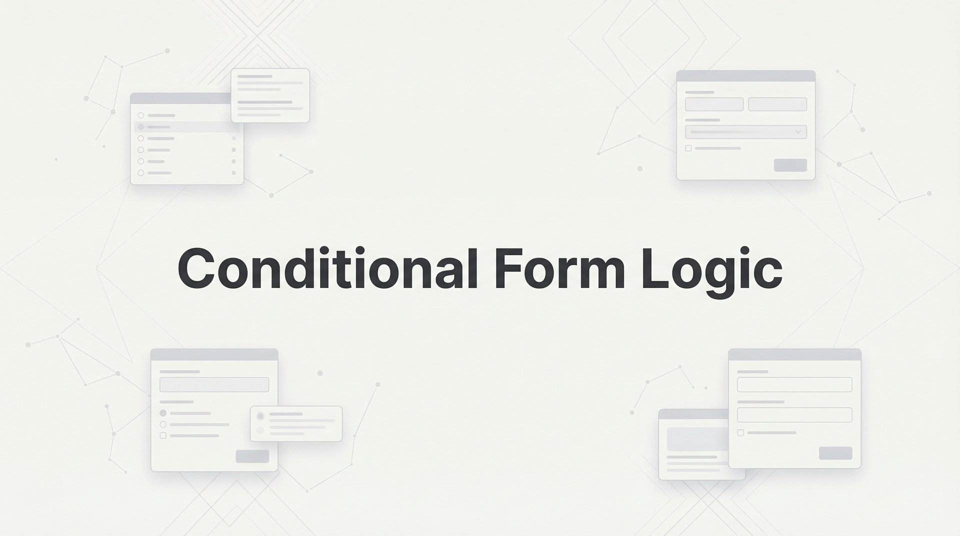 Conditional Form Logic: Complete Guide to Smart Forms