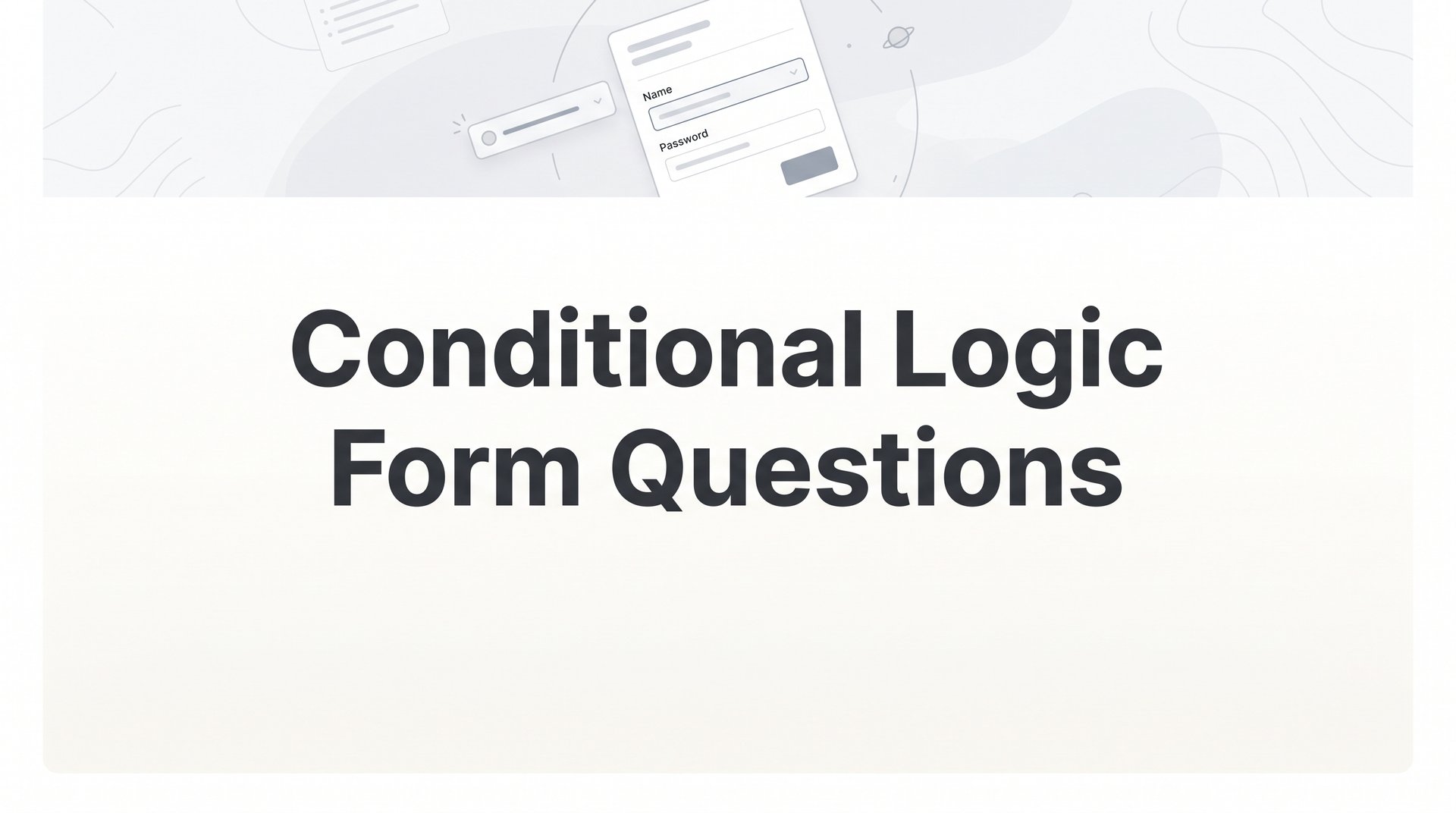 Conditional Logic Form Questions for Better Lead Qualify