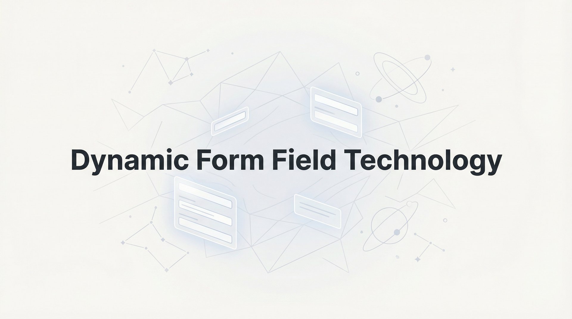 Dynamic Form Field Technology: Complete 2026 Guide