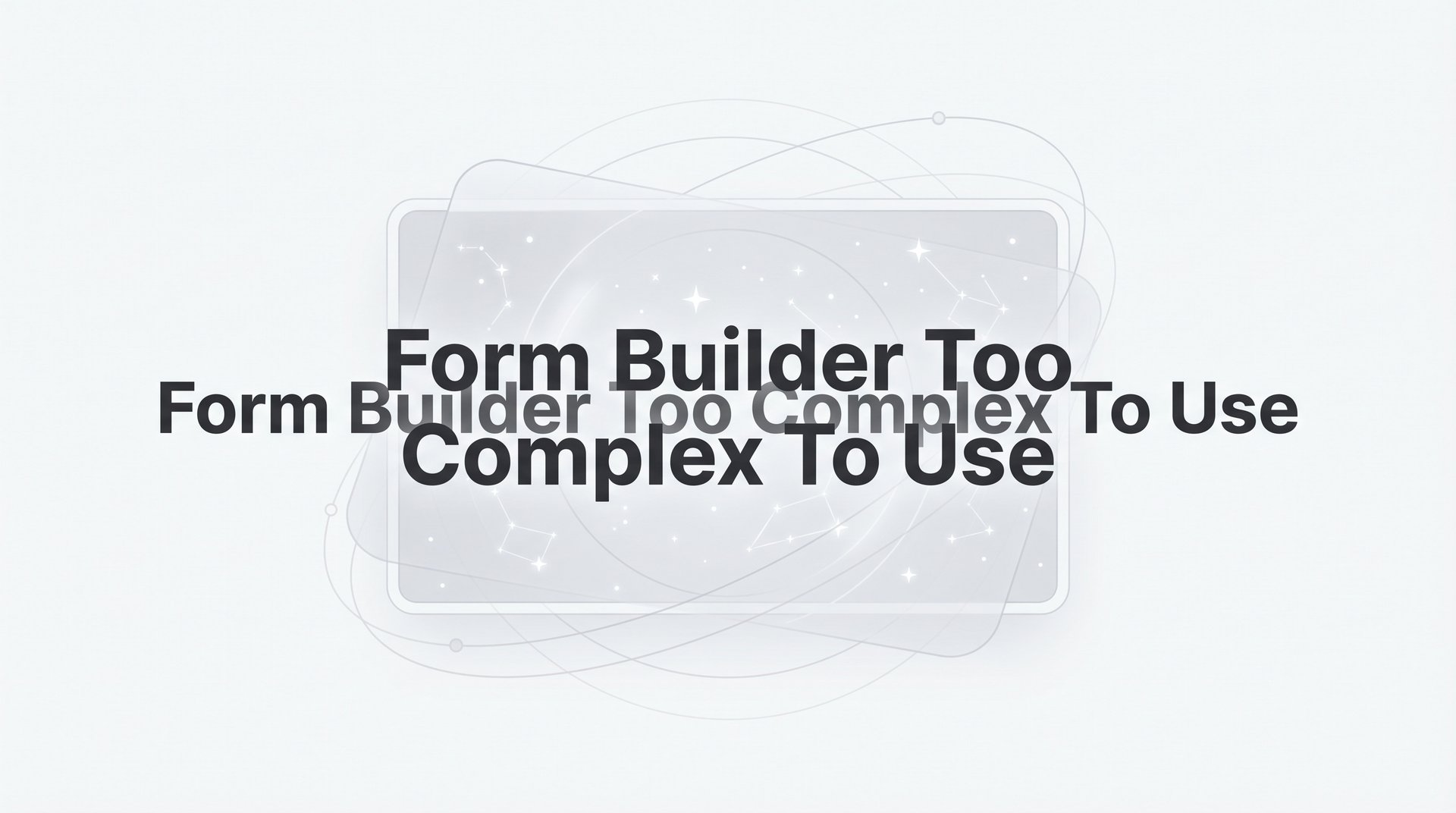 Form Builder Too Complex To Use? 8 Simple Solutions