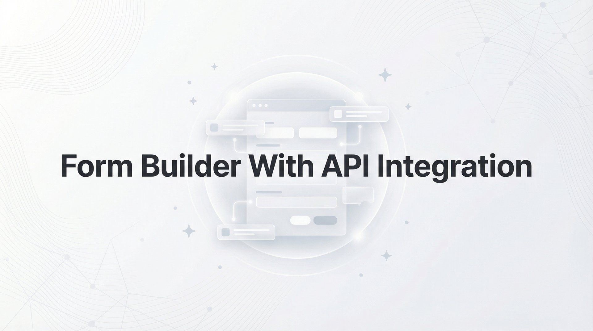 Form Builder With API Integration: 7 Proven Tips 2026