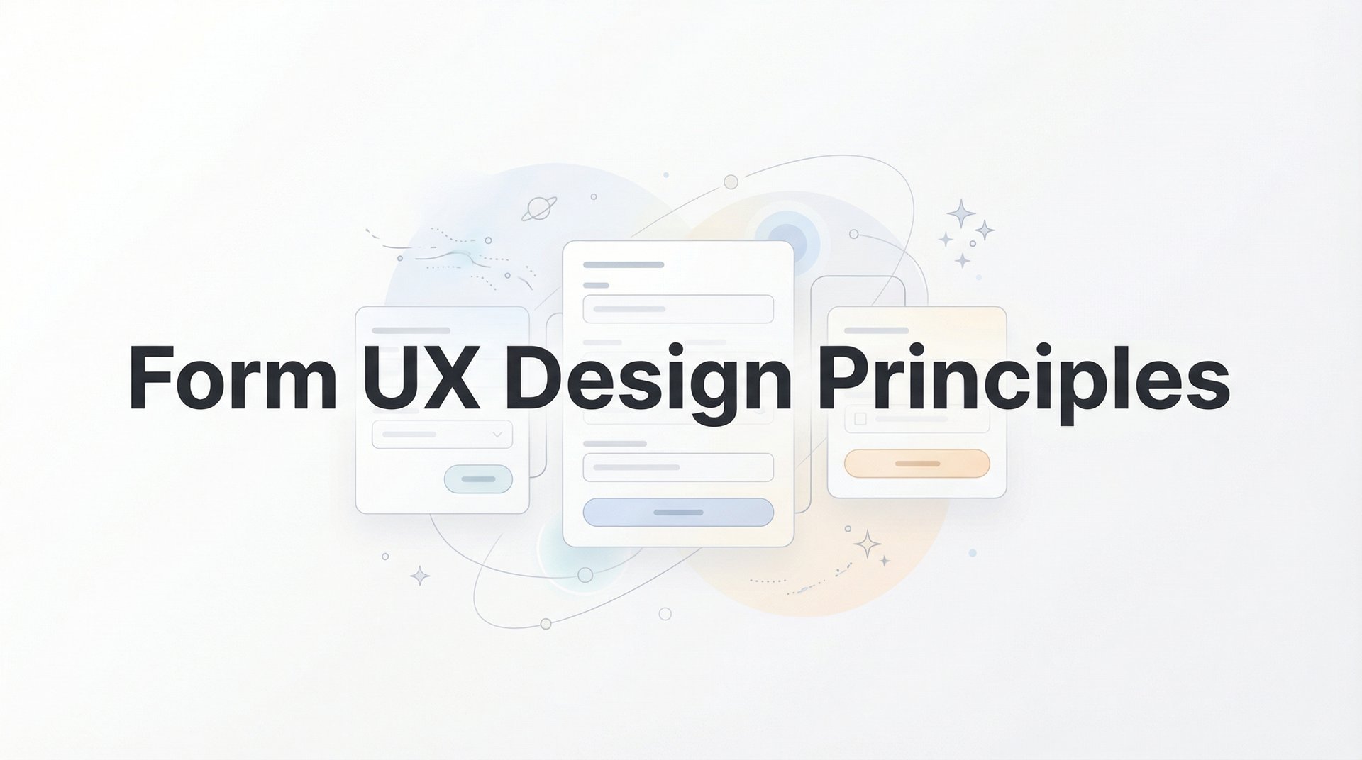 Form UX Design Principles: Complete Guide & Best Tips