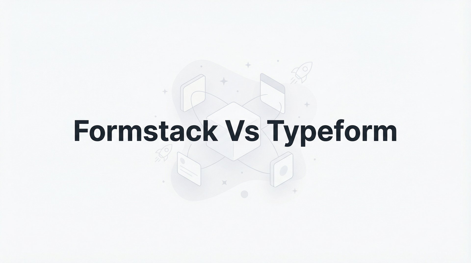 Formstack Vs Typeform: 7 Smart Strategies To Choose