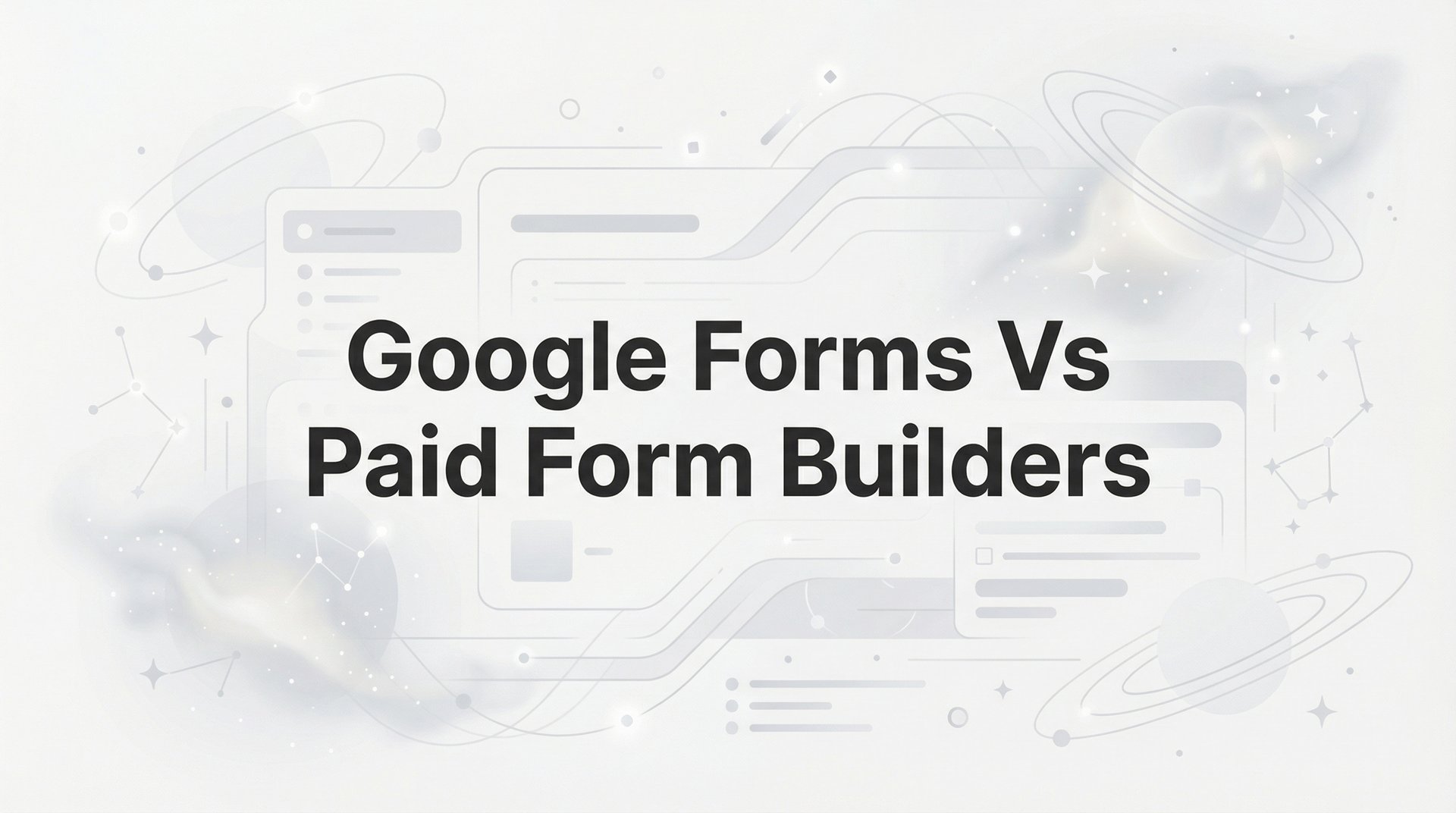 Google Forms Vs Paid Form Builders: 7 Smart Tips 2026