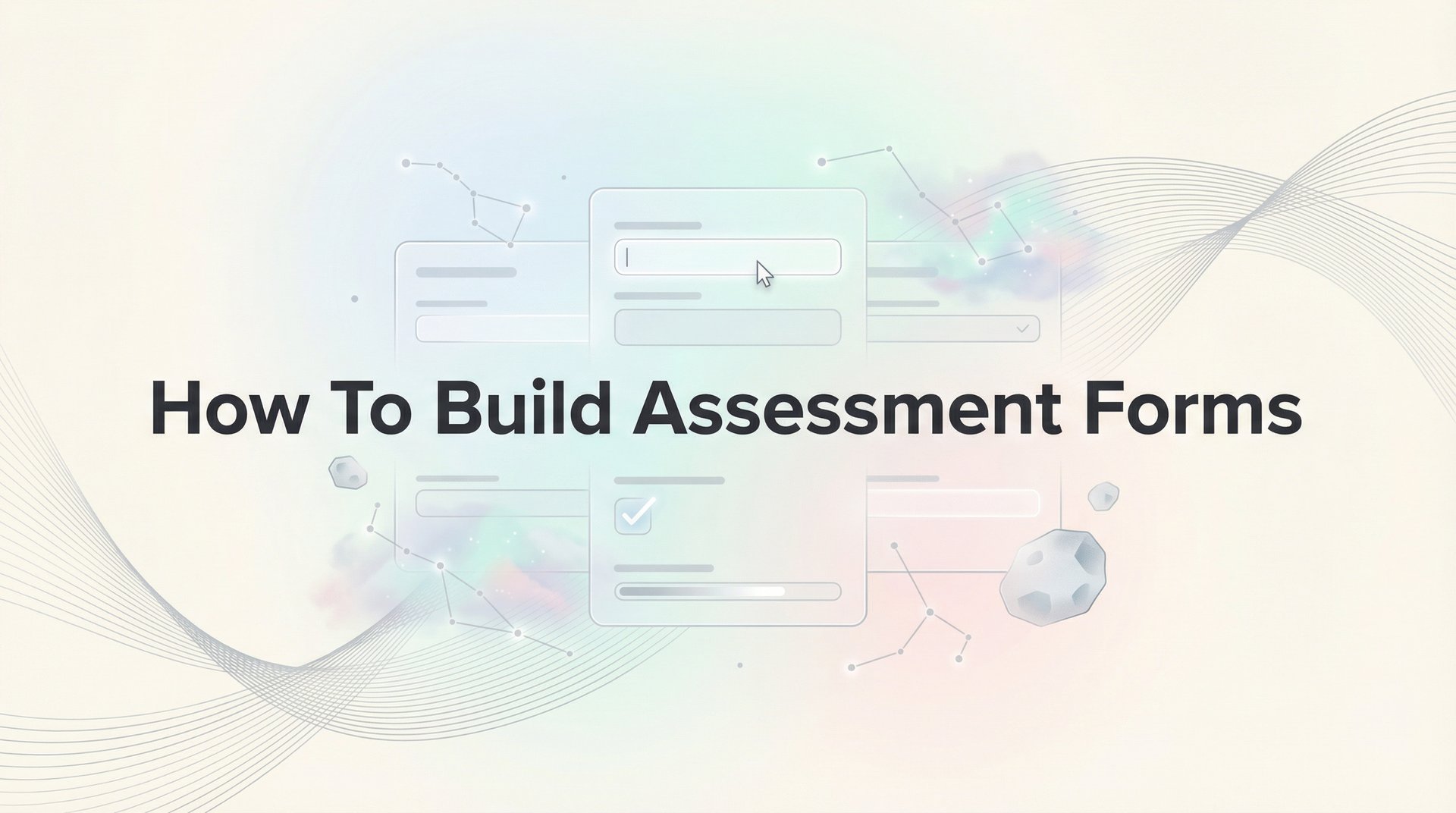 How To Build Assessment Forms That Convert Leads Fast | Orbit AI