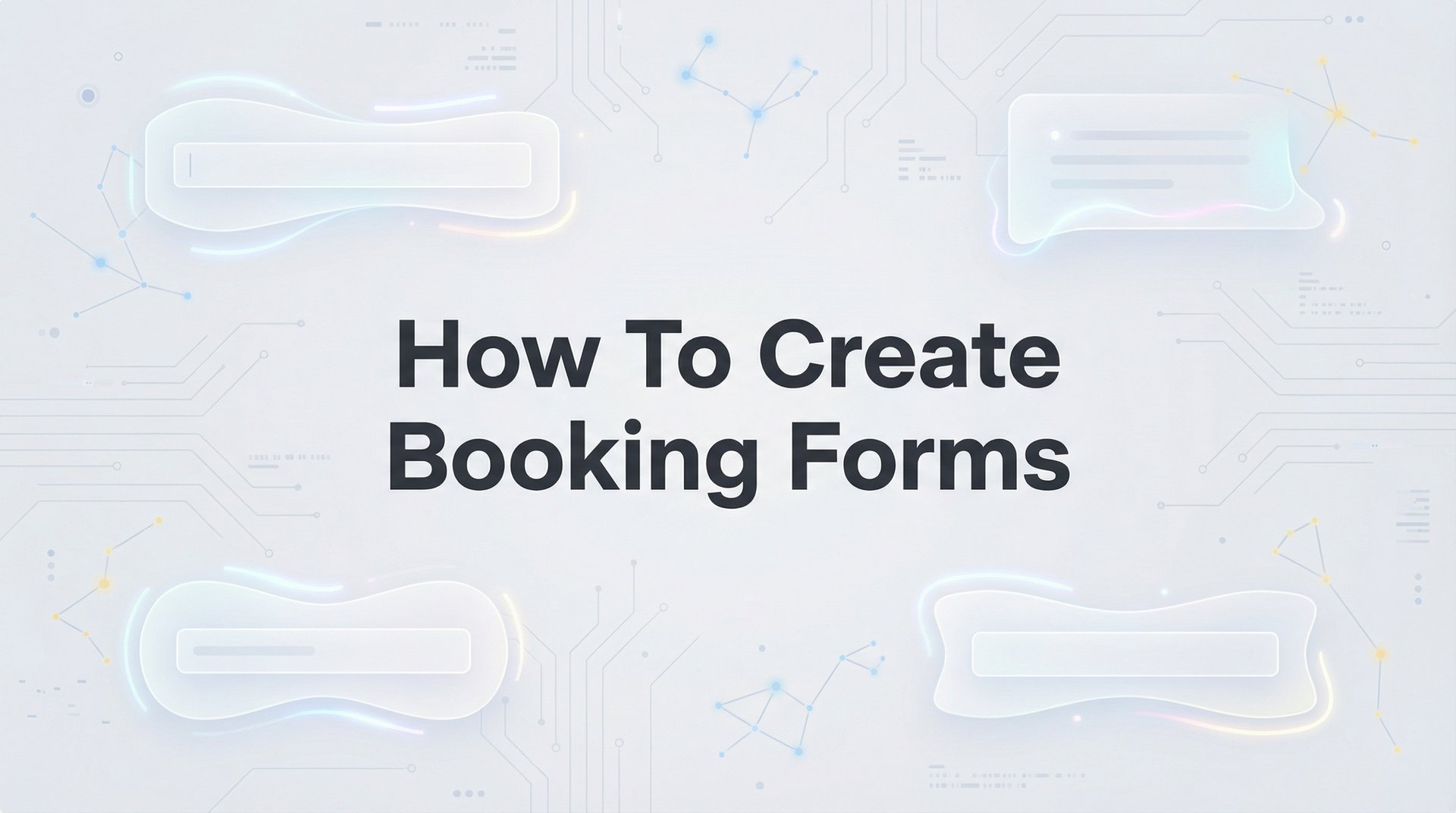 How To Create Booking Forms That Convert: Full Guide