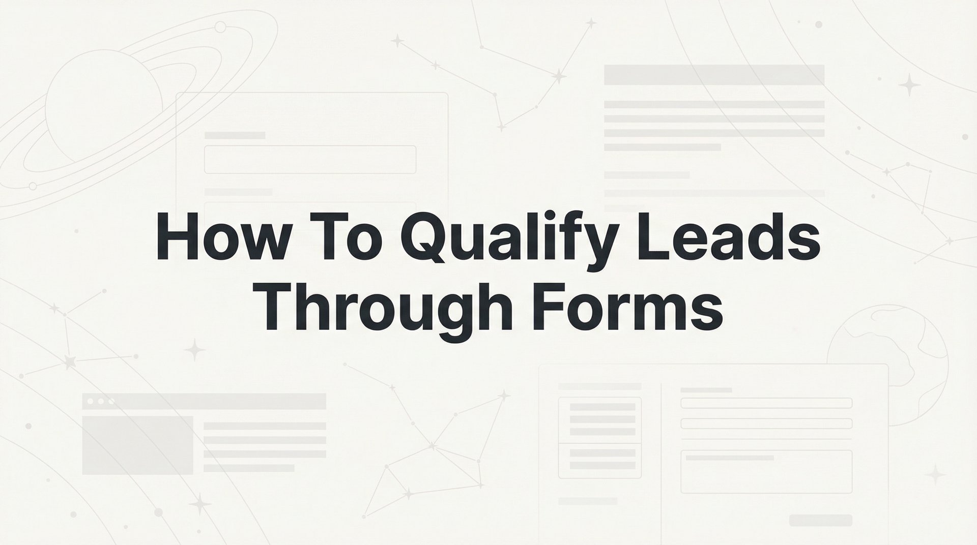 How To Qualify Leads Through Forms: 6-Step Guide 2026