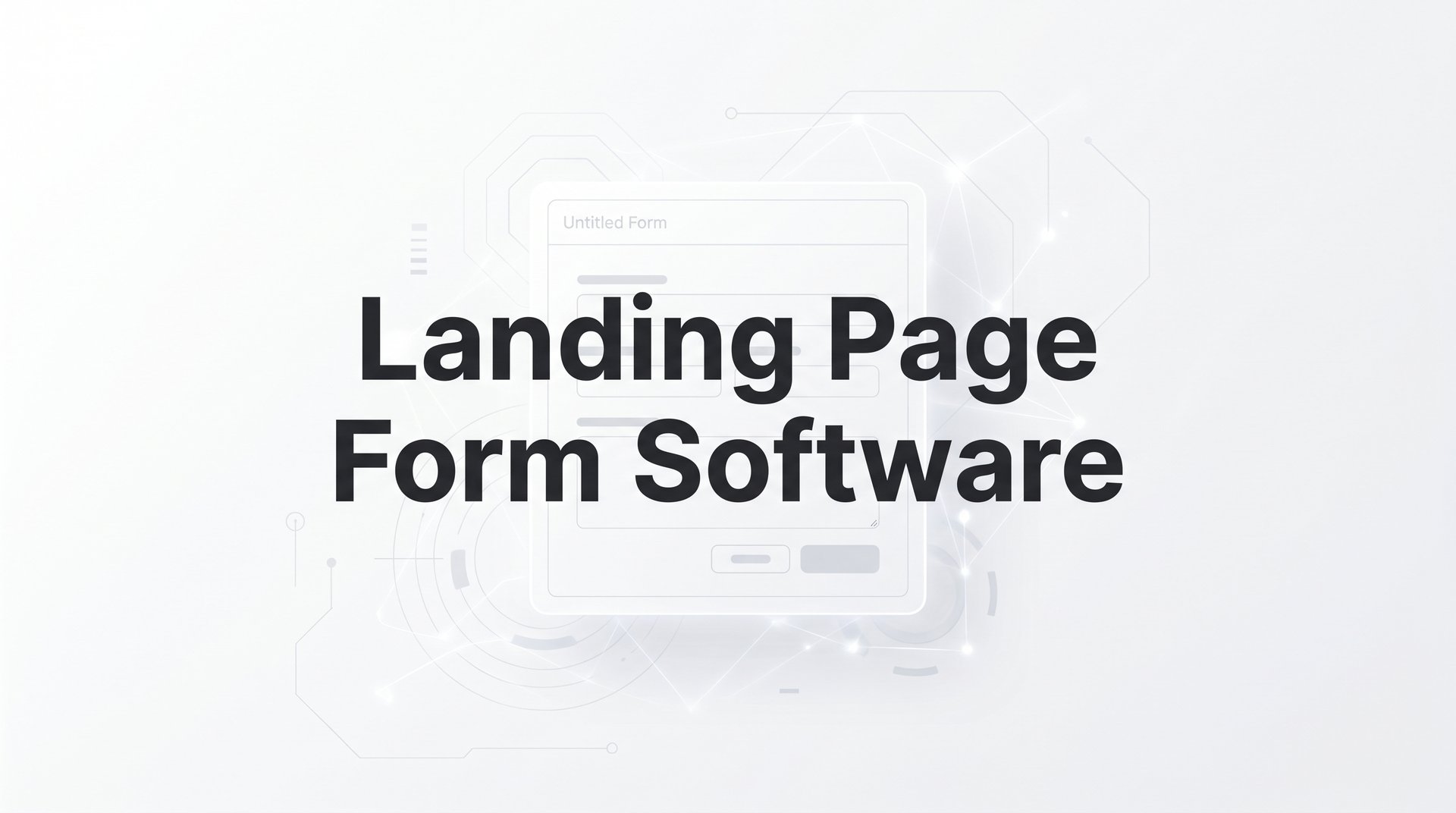 Best Landing Page Form Software: 9 Tools for 2026!