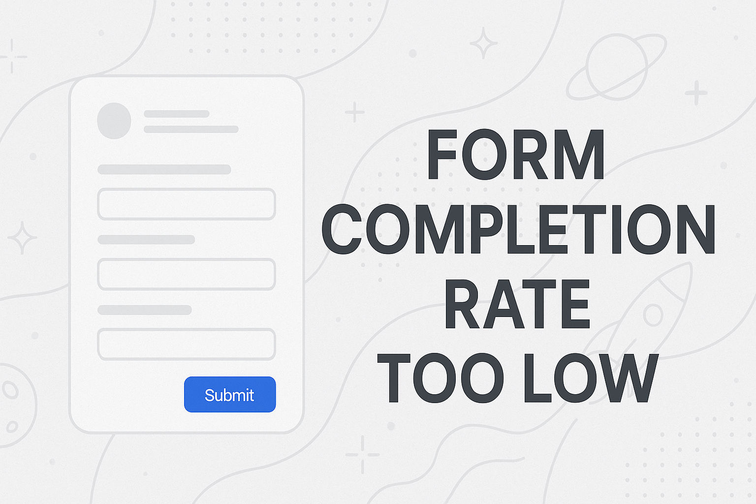 Form Completion Rate Too Low: Essential Guide For Success