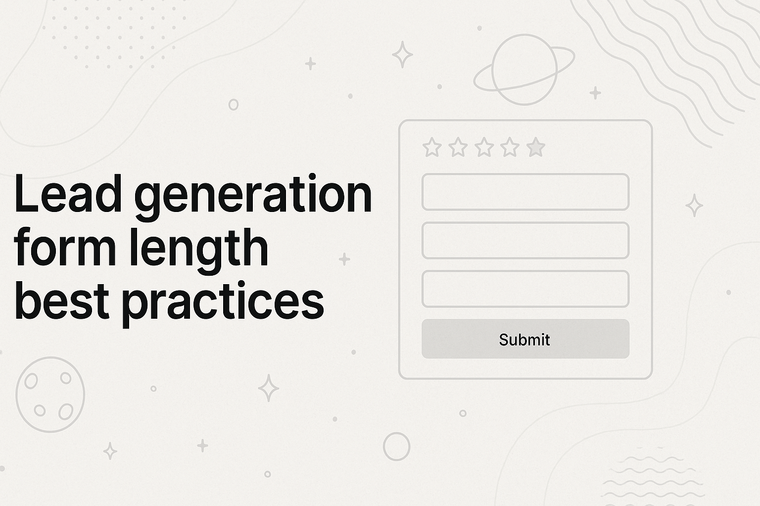 Lead Generation Form Length Best Practices: Complete Guide