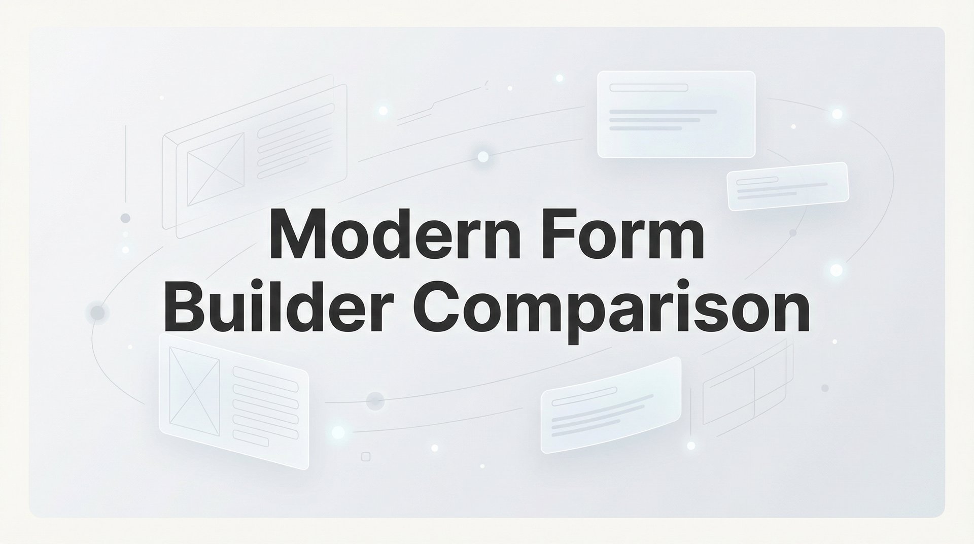 Modern Form Builder Comparison: Complete 2026 Guide