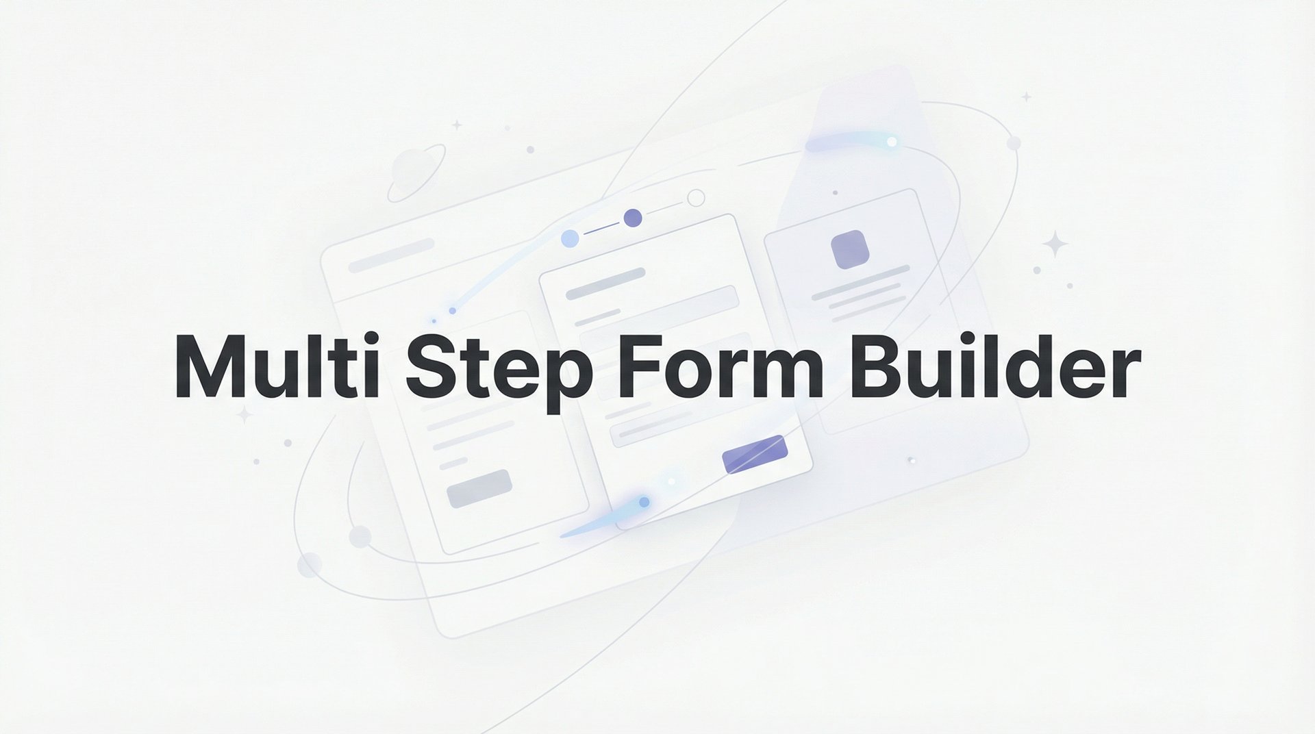 Multi Step Form Builder: 7 Strategies That Convert