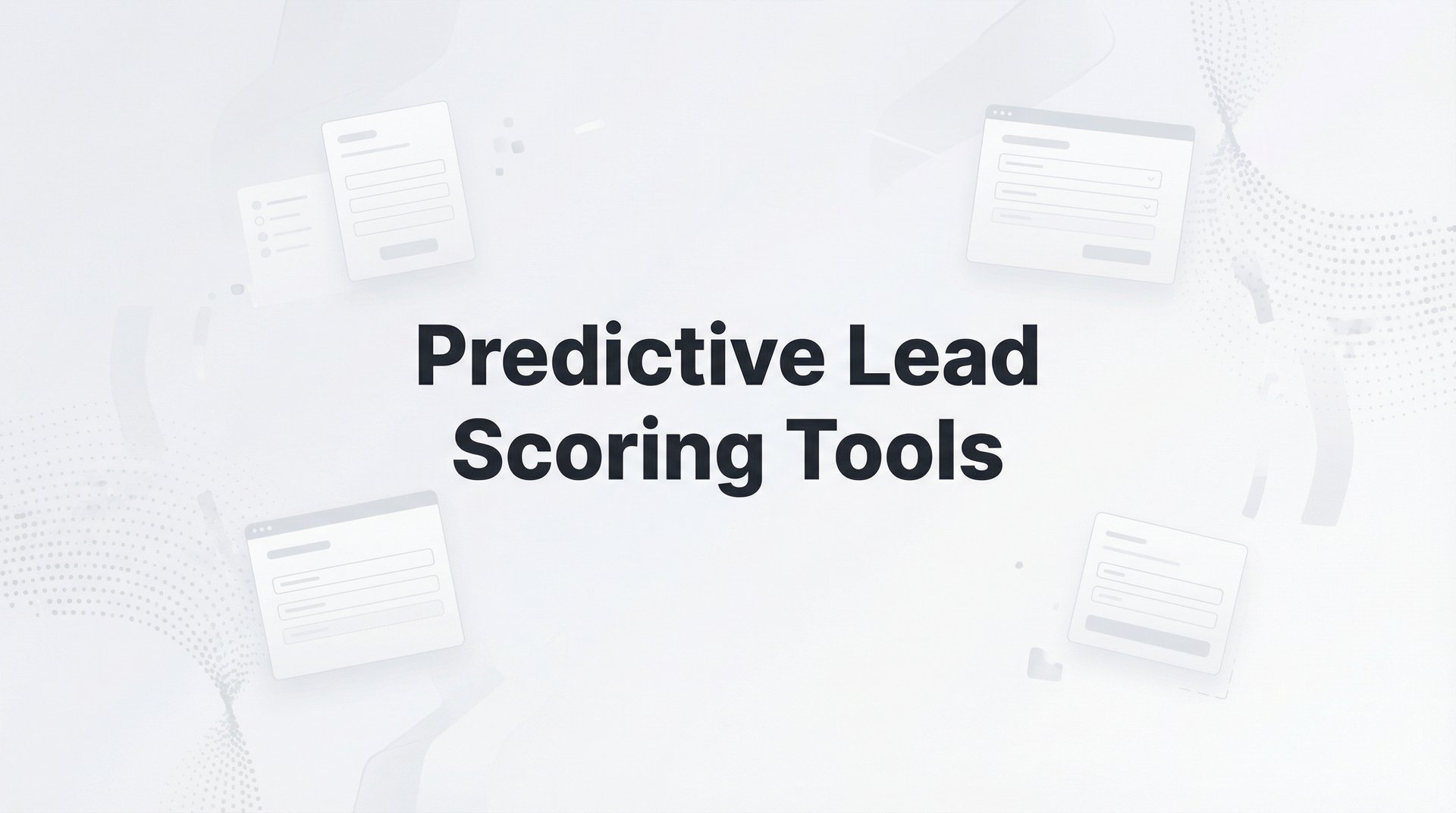 11 Best Predictive Lead Scoring Tools for Sales 2026