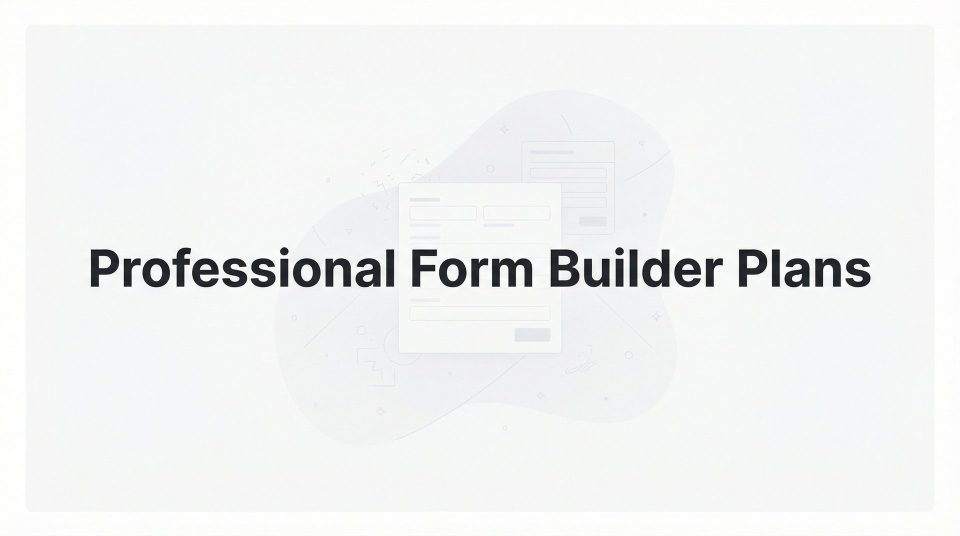Professional Form Builder Plans: Complete Guide 2026